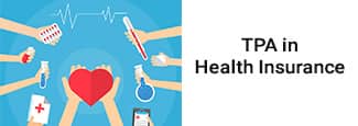 Third Party Administrator (TPA) & its Role in Health Insurance